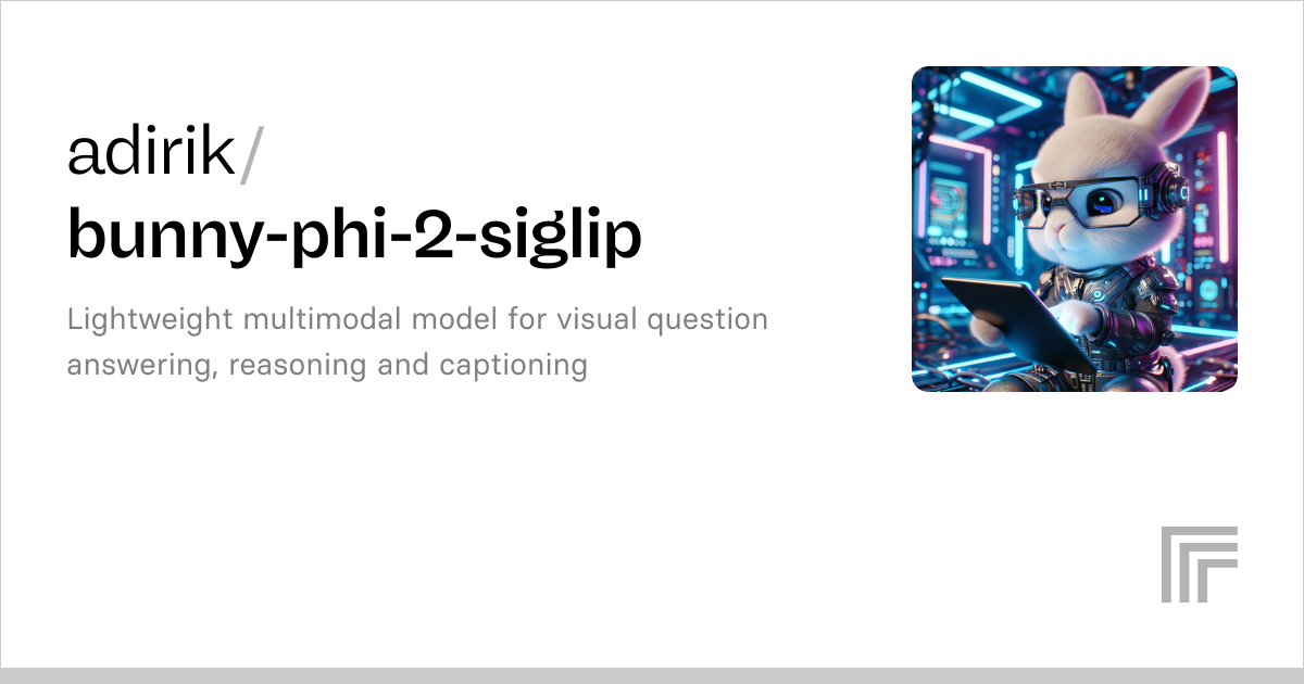 adirik/bunny-phi-2-siglip | Run with an API on Replicate