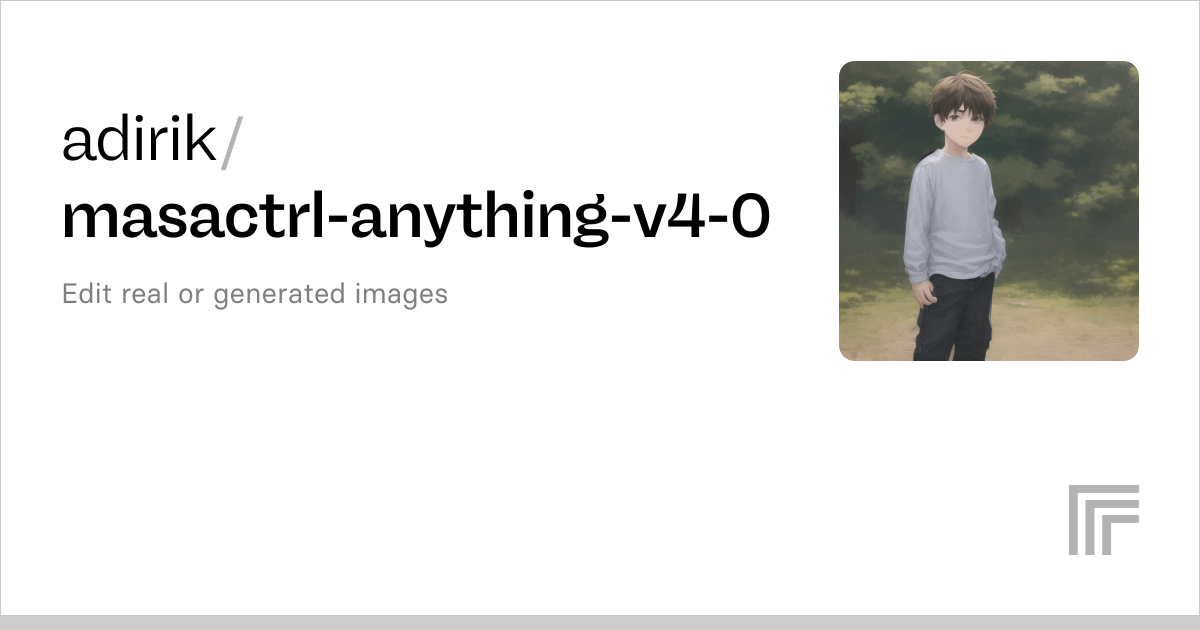 adirik/masactrl-anything-v4-0 | API reference