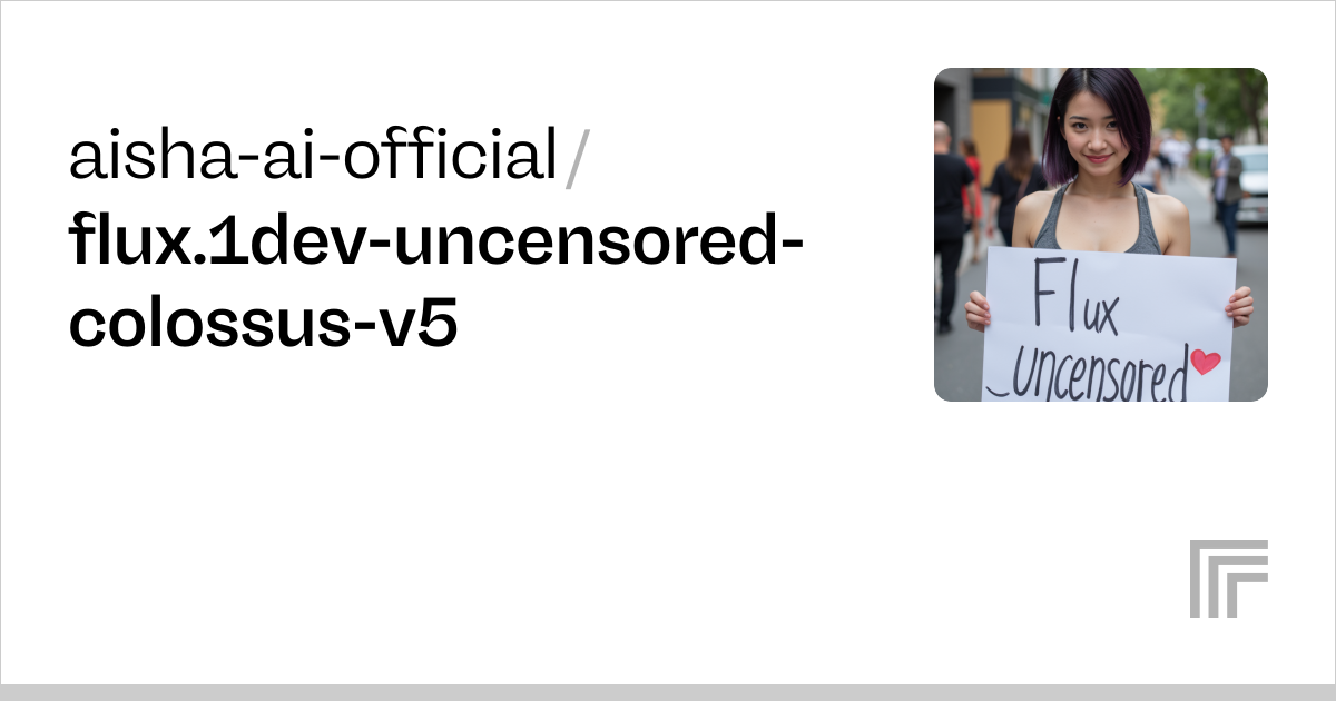 aisha-ai-official/flux.1dev-uncensored-colossus-v5 | Run with an API on ...