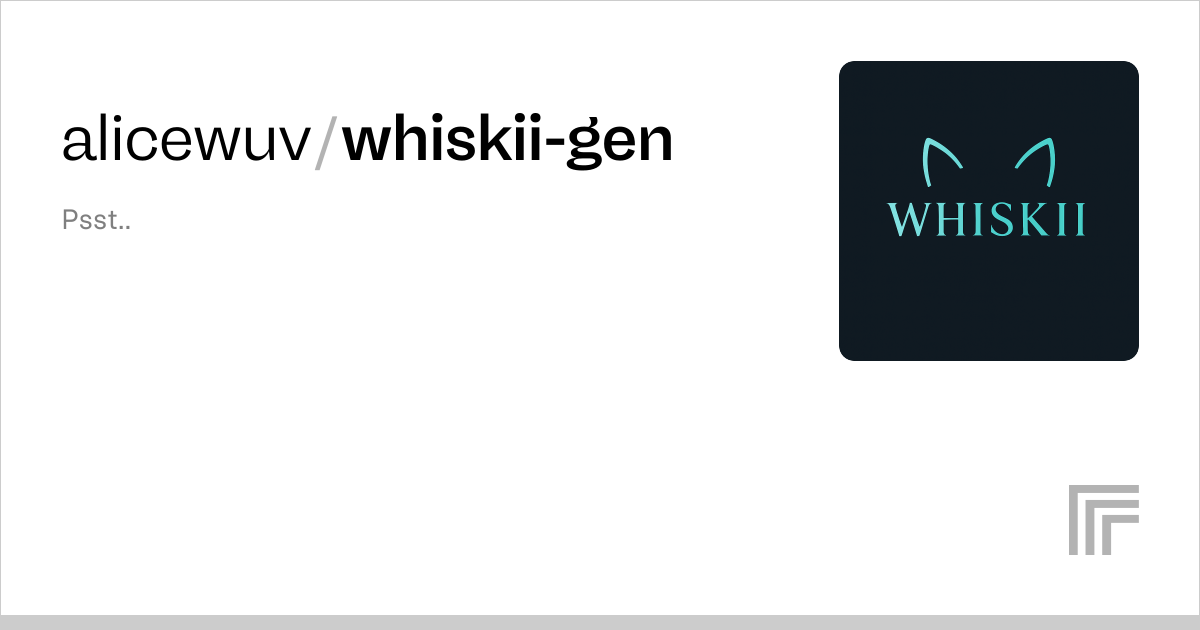 alicewuv/whiskii-gen | Run with an API on Replicate
