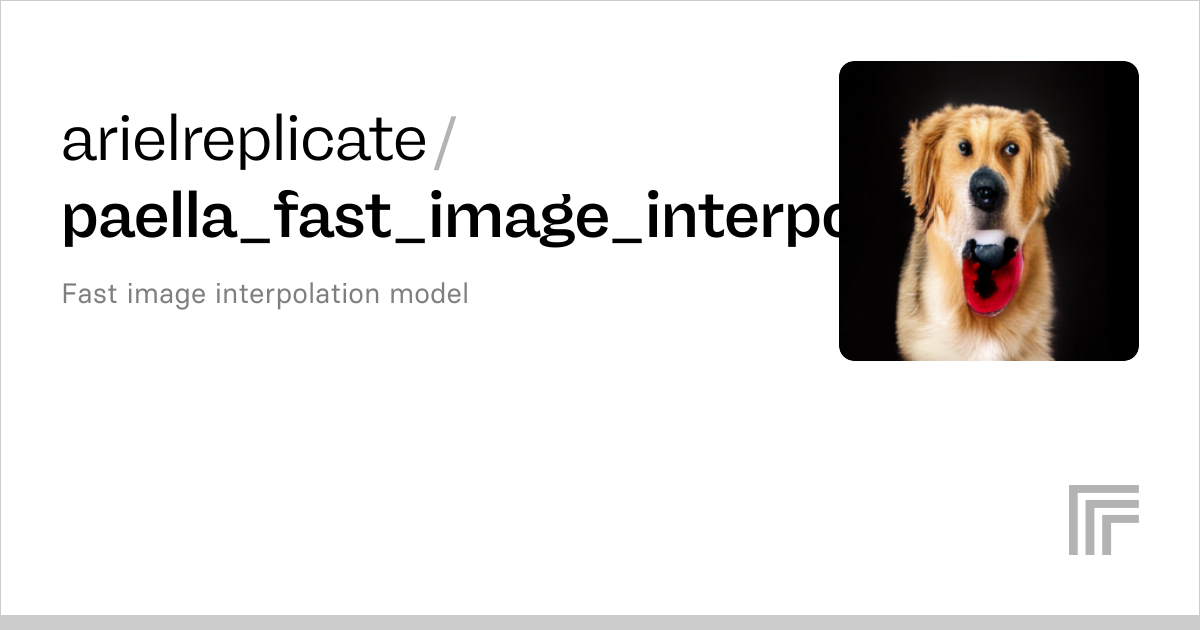 arielreplicate/paella_fast_image_interpolation | Run with an API on ...