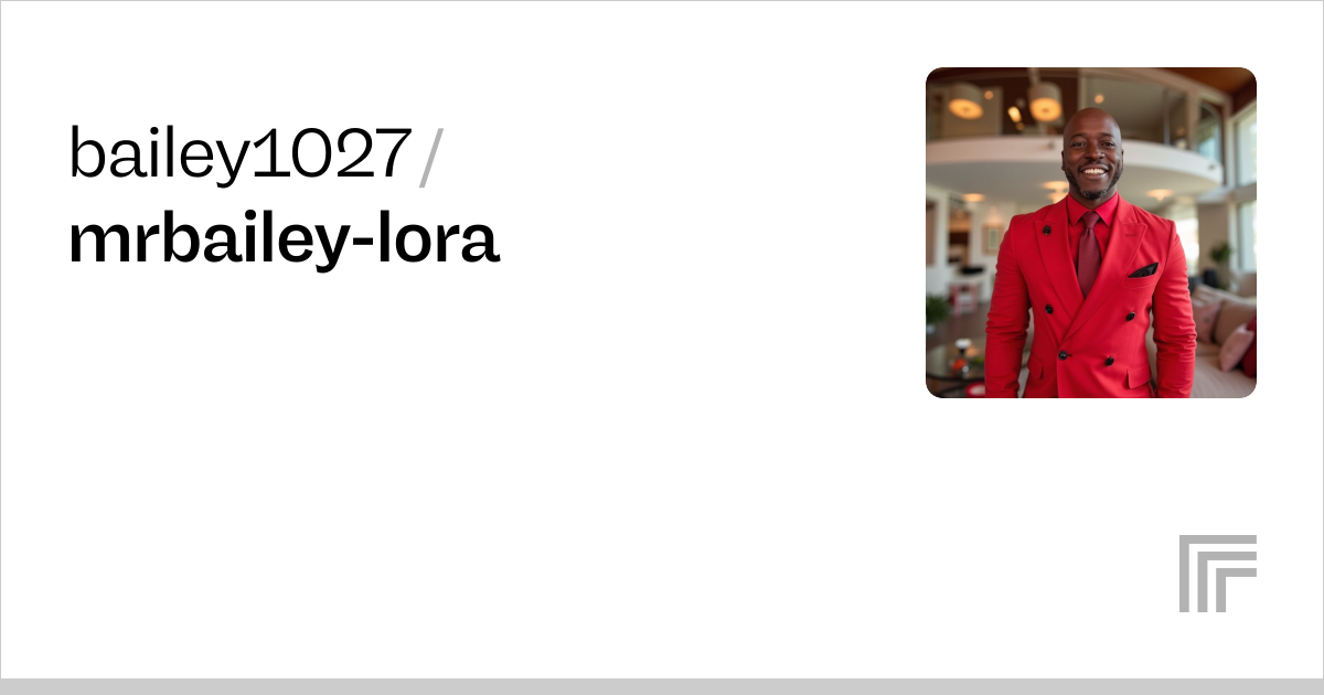 bailey1027/mrbailey-lora | Run with an API on Replicate
