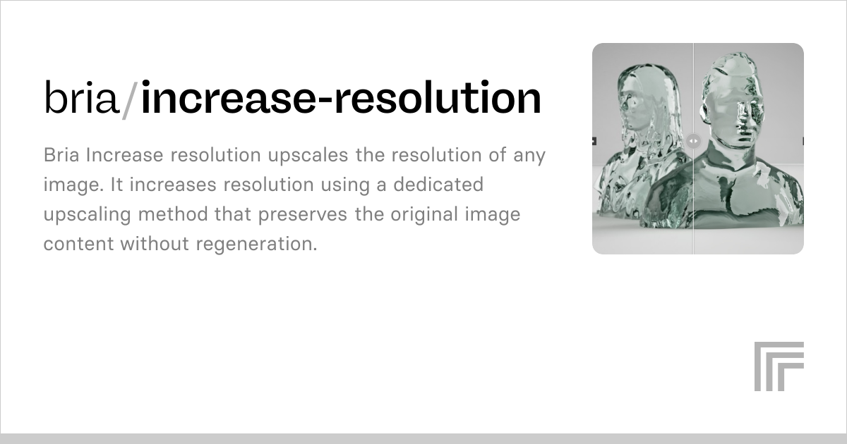 bria/increase-resolution | Run with an API on Replicate