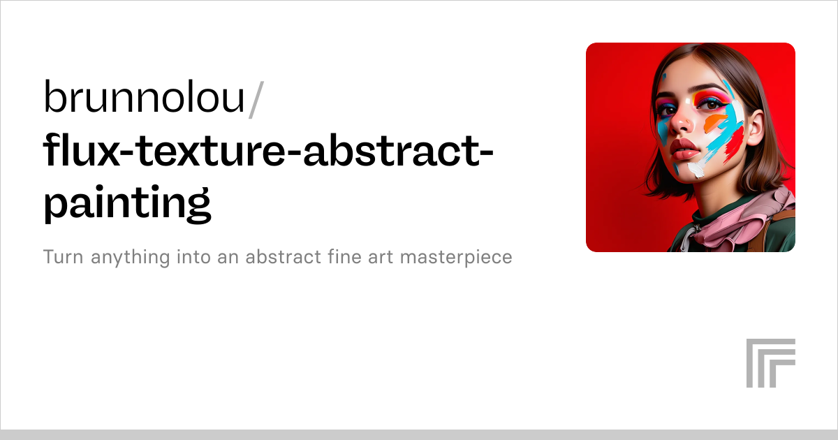 brunnolou/flux-texture-abstract-painting | Run with an API on Replicate