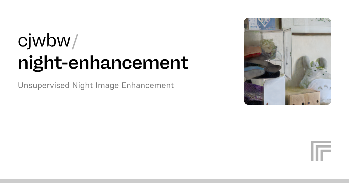 cjwbw/night-enhancement | Run with an API on Replicate