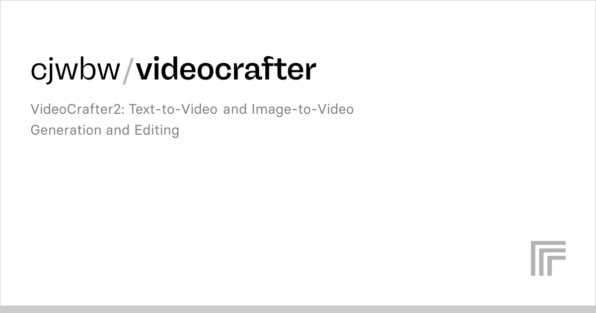 cjwbw/videocrafter | Run with an API on Replicate