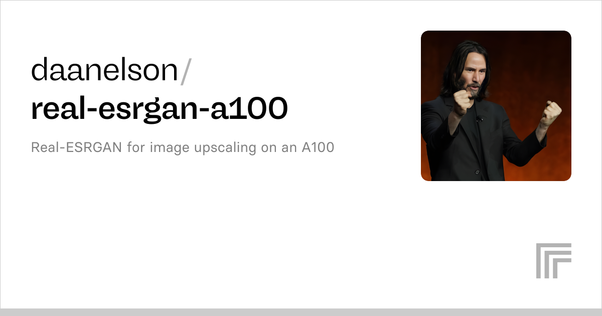 daanelson/real-esrgan-a100 | Run with an API on Replicate