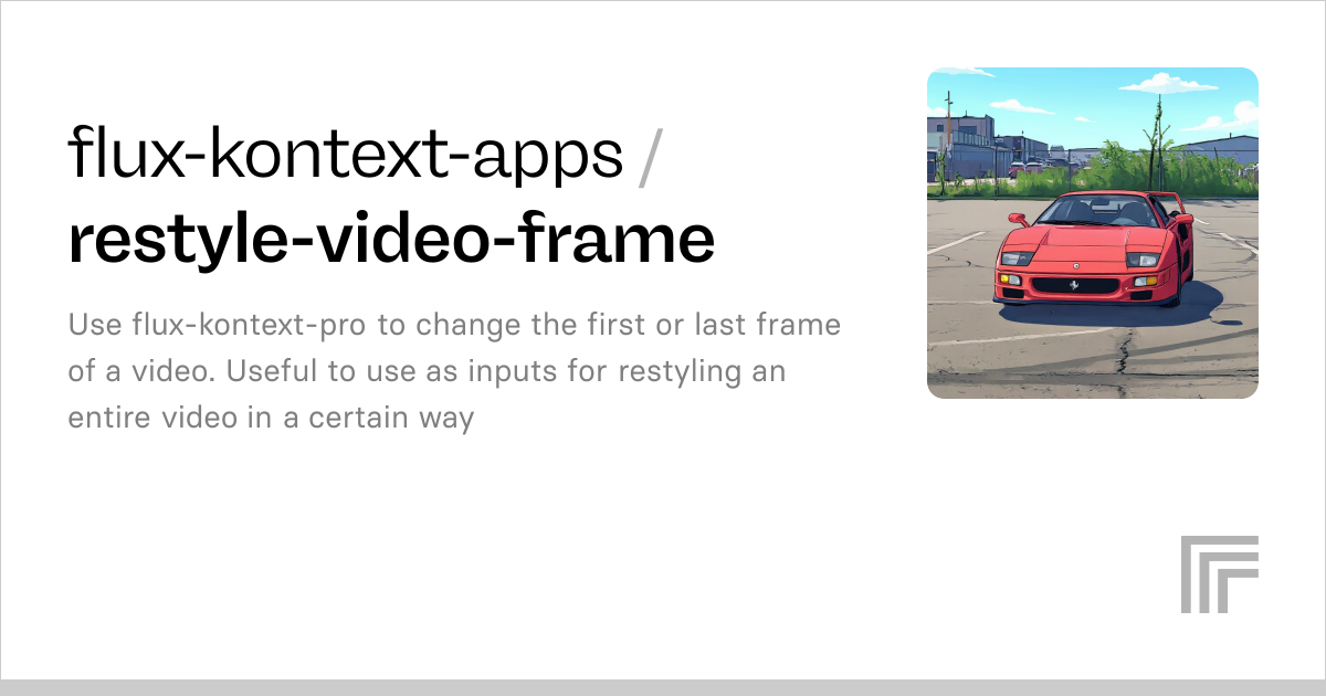 flux-kontext-apps/restyle-video-frame | Run with an API on Replicate