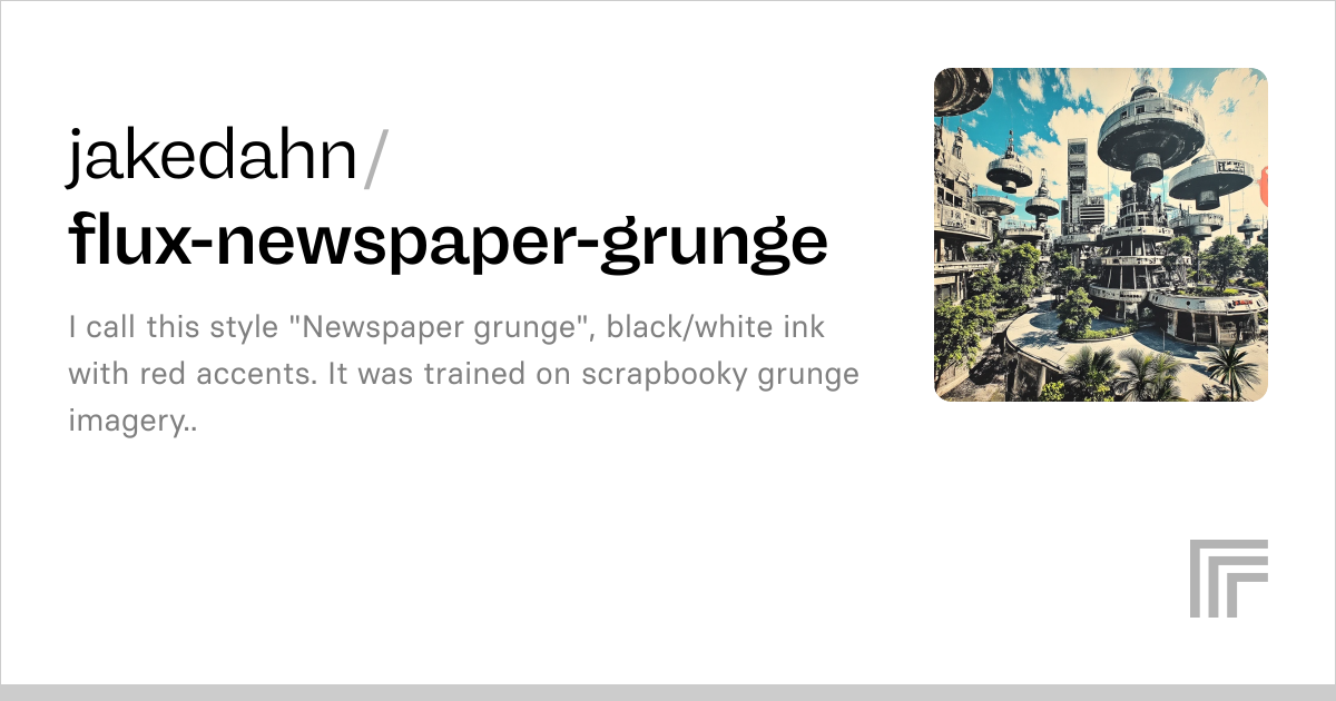 jakedahn/flux-newspaper-grunge | Run with an API on Replicate
