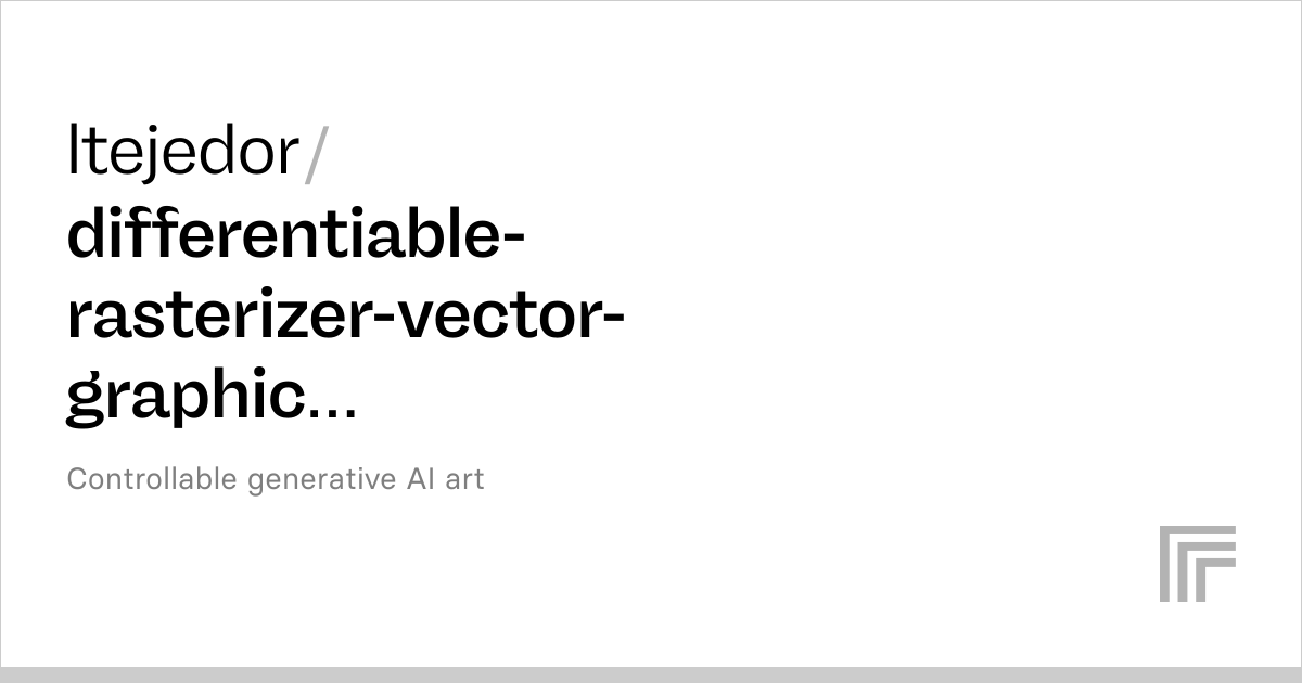 ltejedor/differentiable-rasterizer-vector-graphics | Run with an API on Replicate