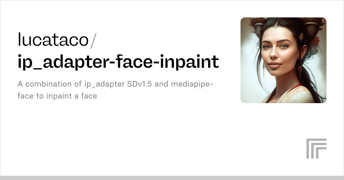 lucataco/ip_adapter-face-inpaint | Run with an API on Replicate