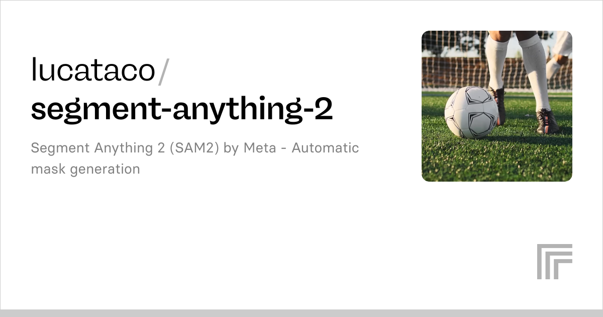 lucataco/segment-anything-2 | Run with an API on Replicate