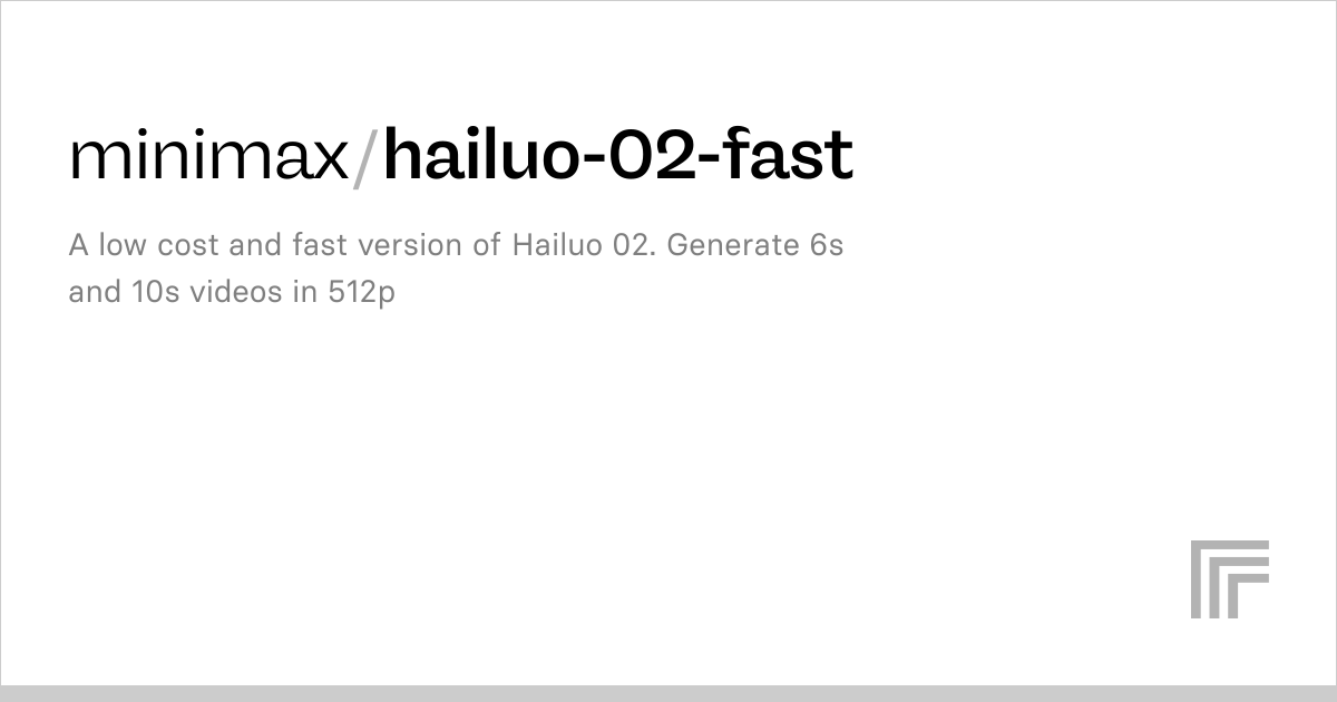 minimax/hailuo-02-fast | Run with an API on Replicate