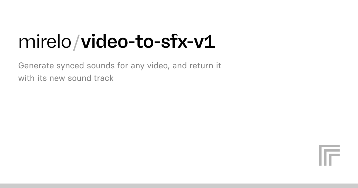 mirelo/video-to-sfx-v1 | Run with an API on Replicate
