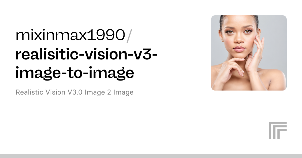 mixinmax1990/realisitic-vision-v3-image-to-image | Run with an API on ...