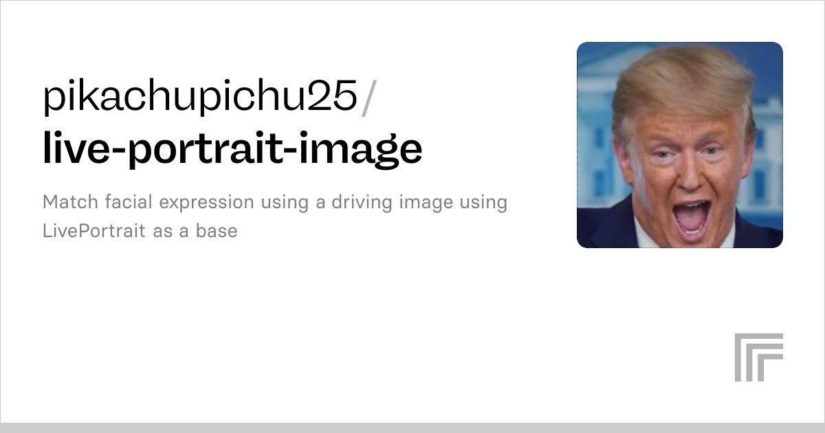 pikachupichu25/live-portrait-image | Run with an API on Replicate