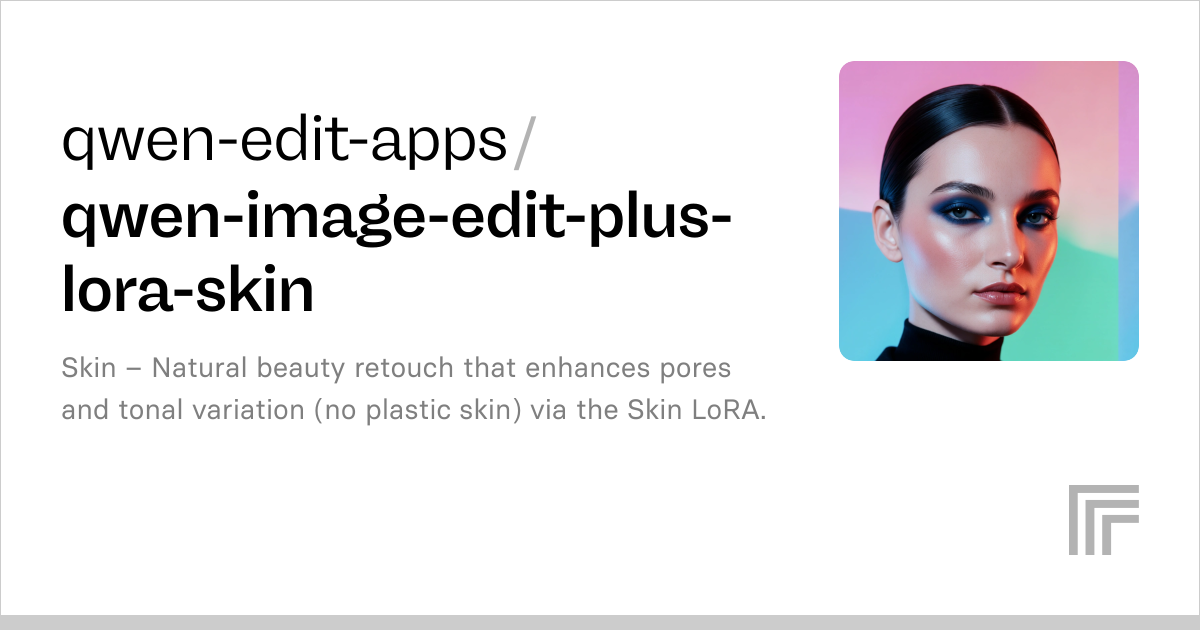 qwen-edit-apps/qwen-image-edit-plus-lora-skin | Run with an API on Replicate