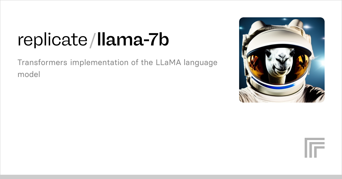 replicate/llama-7b | Run with an API on Replicate