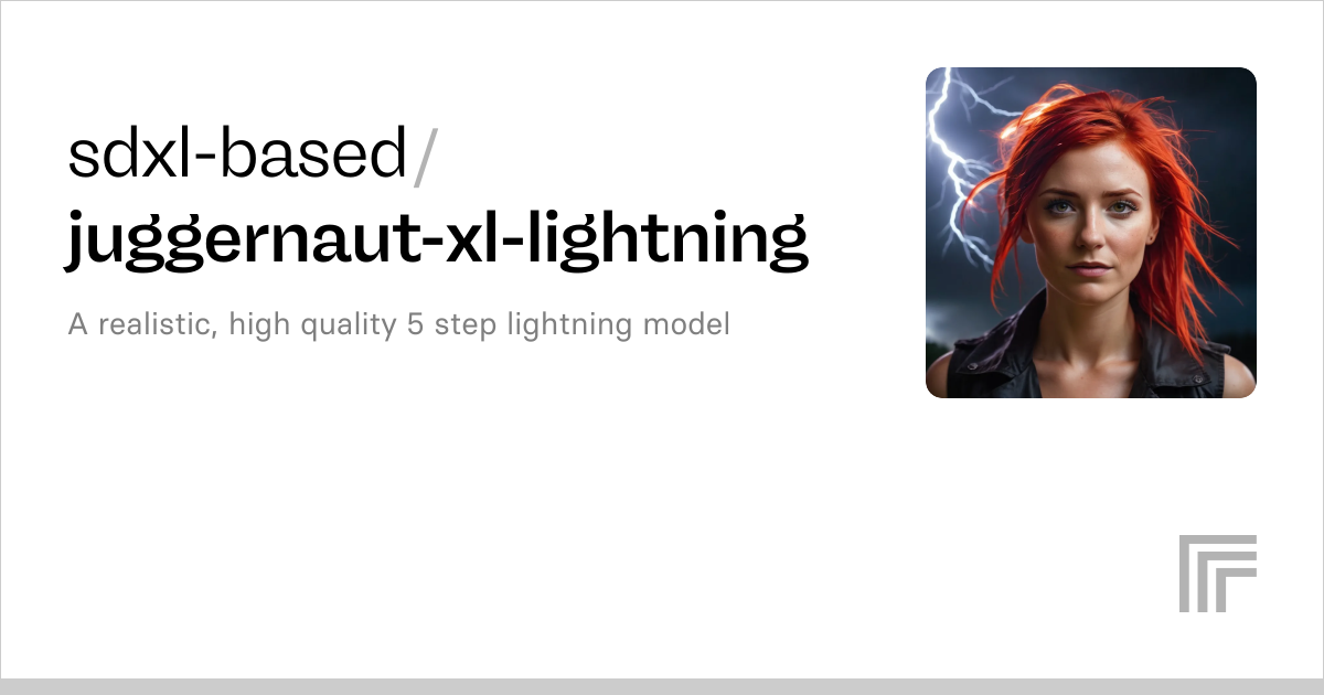 sdxl-based/juggernaut-xl-lightning | Run with an API on Replicate