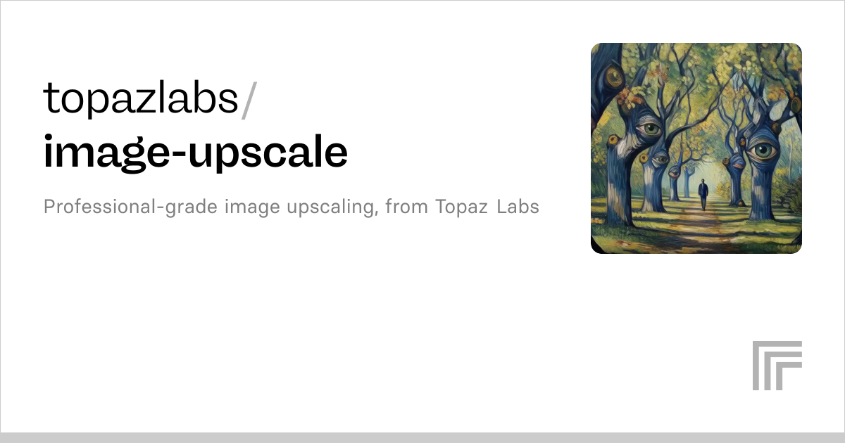 Examples – topazlabs/image-upscale | Replicate