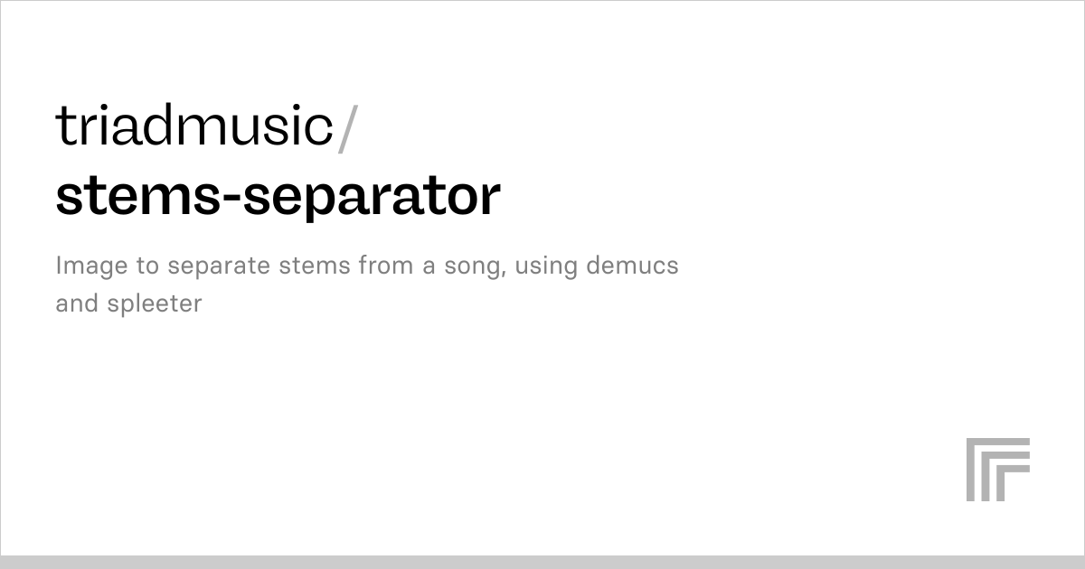 triadmusic/stems-separator | Run with an API on Replicate