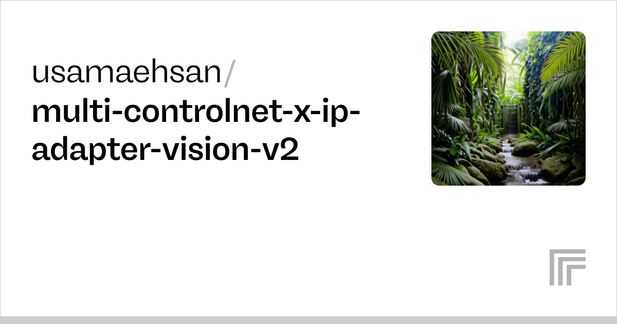 usamaehsan/multi-controlnet-x-ip-adapter-vision-v2 | Run with an API on ...