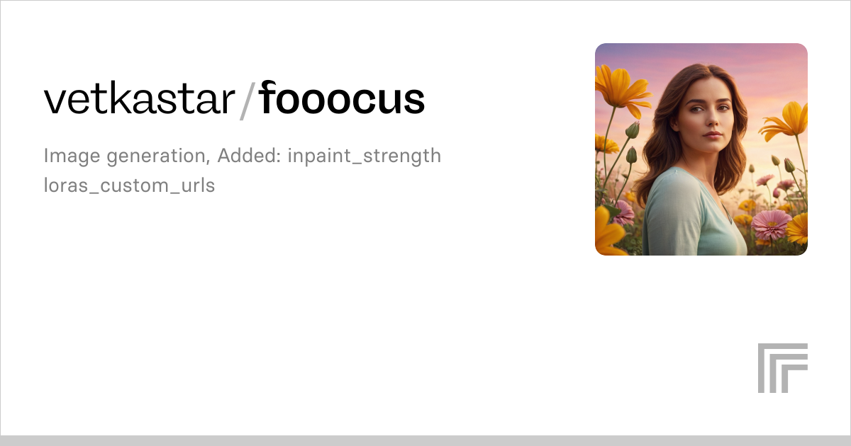 vetkastar/fooocus | Run with an API on Replicate