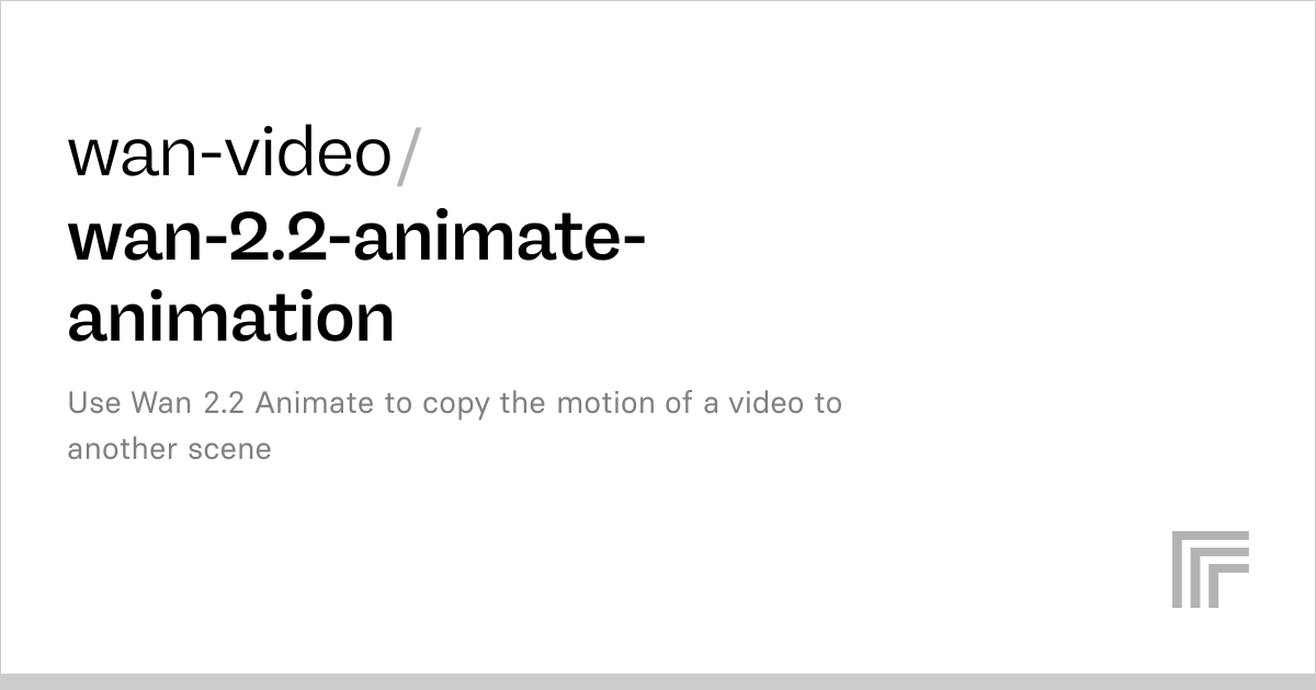 wan-video/wan-2.2-animate-animation | Run with an API on Replicate