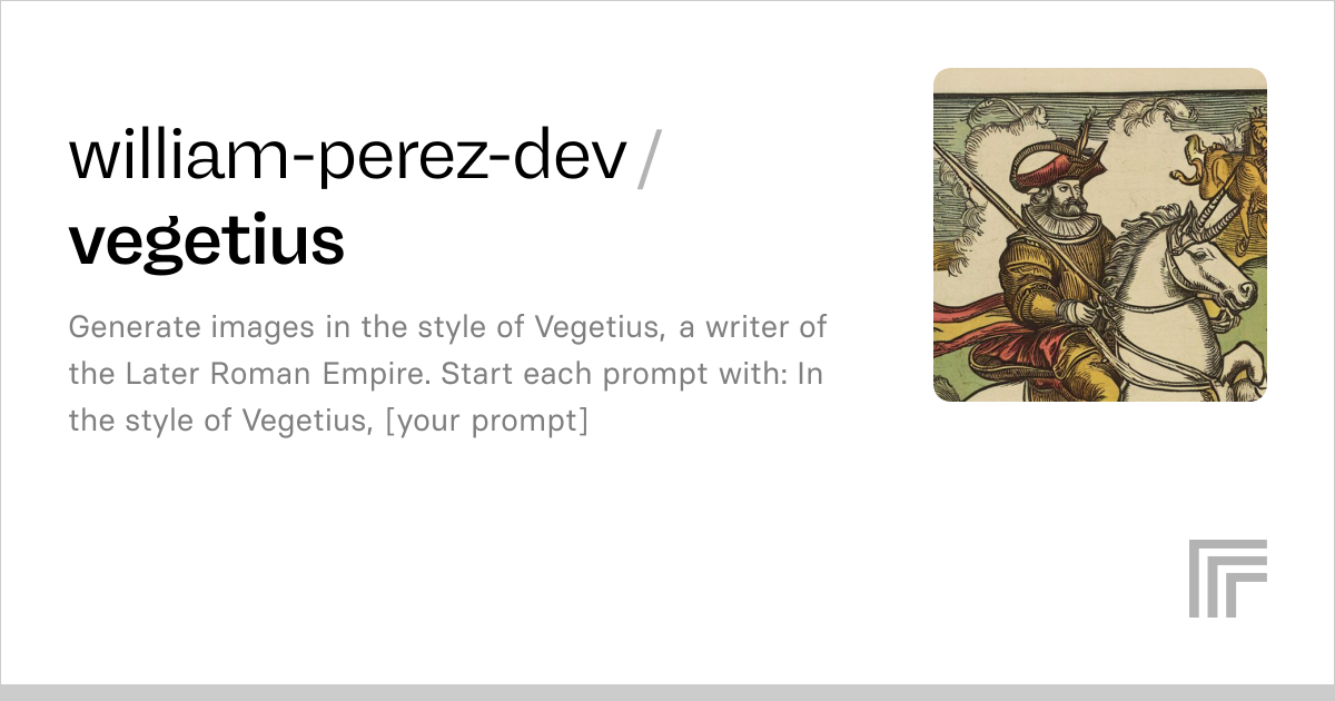 william-perez-dev/vegetius | Run with an API on Replicate