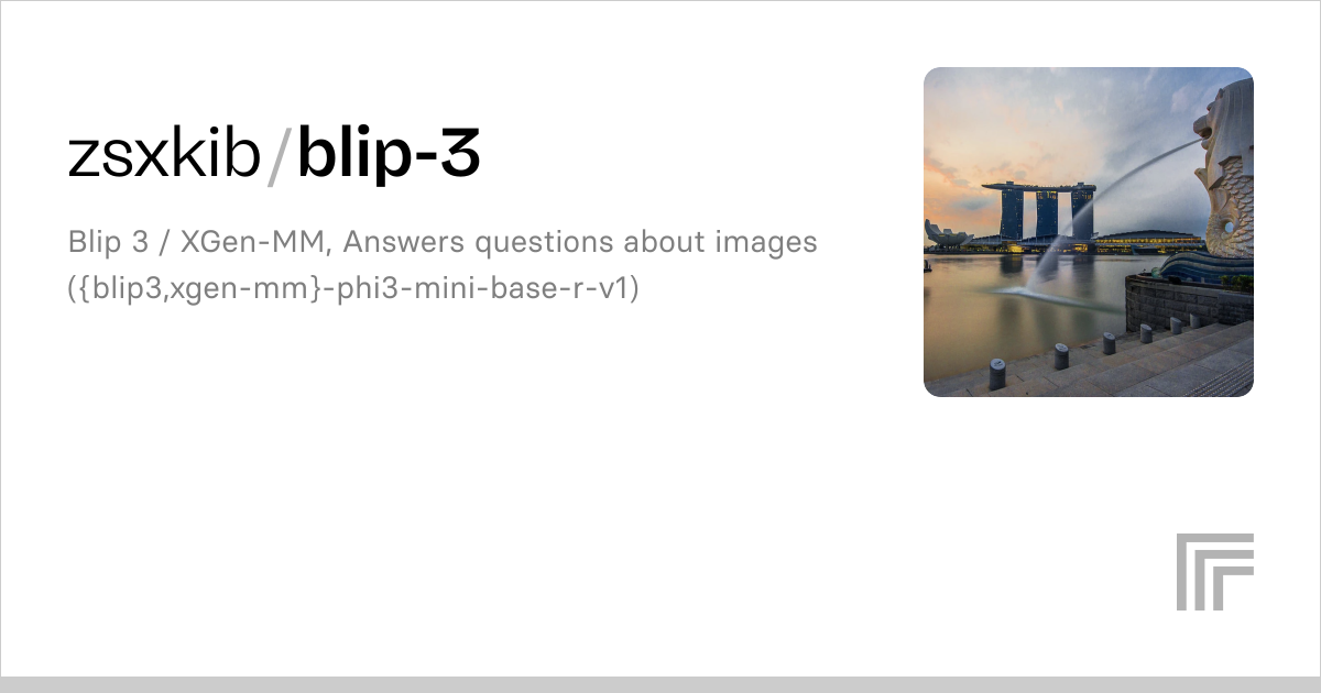 zsxkib/blip-3 | Run with an API on Replicate